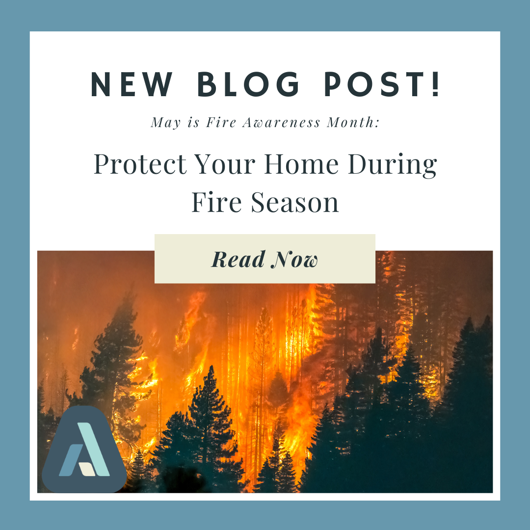 May is Fire Awareness Month: Protect Your Home During Fire Season